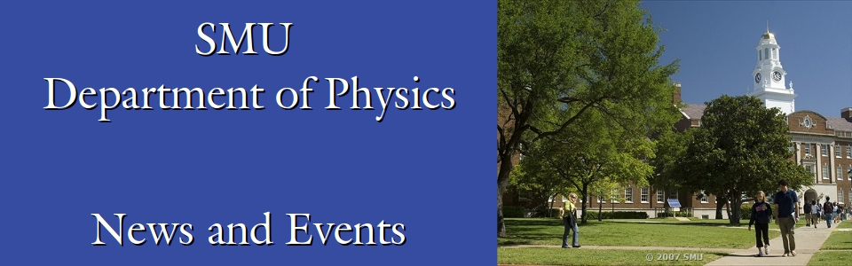 The Department of Physics - Dedman College - SMU